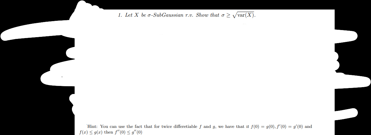 Solved Let x ﻿be σ-SubGaussian r.v. ﻿Show that | Chegg.com