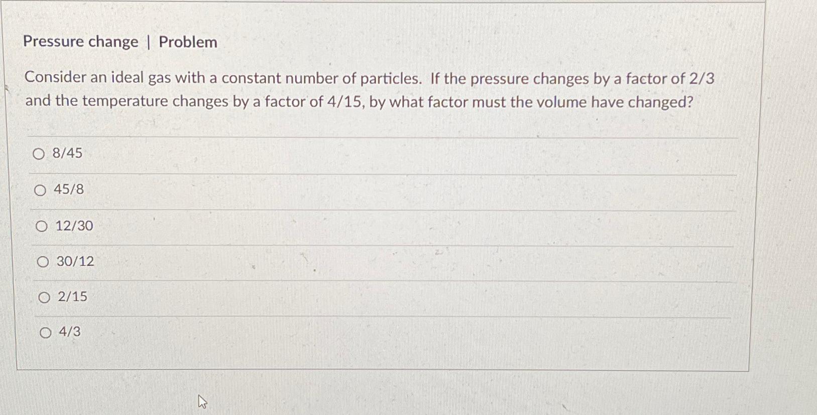 Solved Pressure change | ﻿ProblemConsider an ideal gas with | Chegg.com