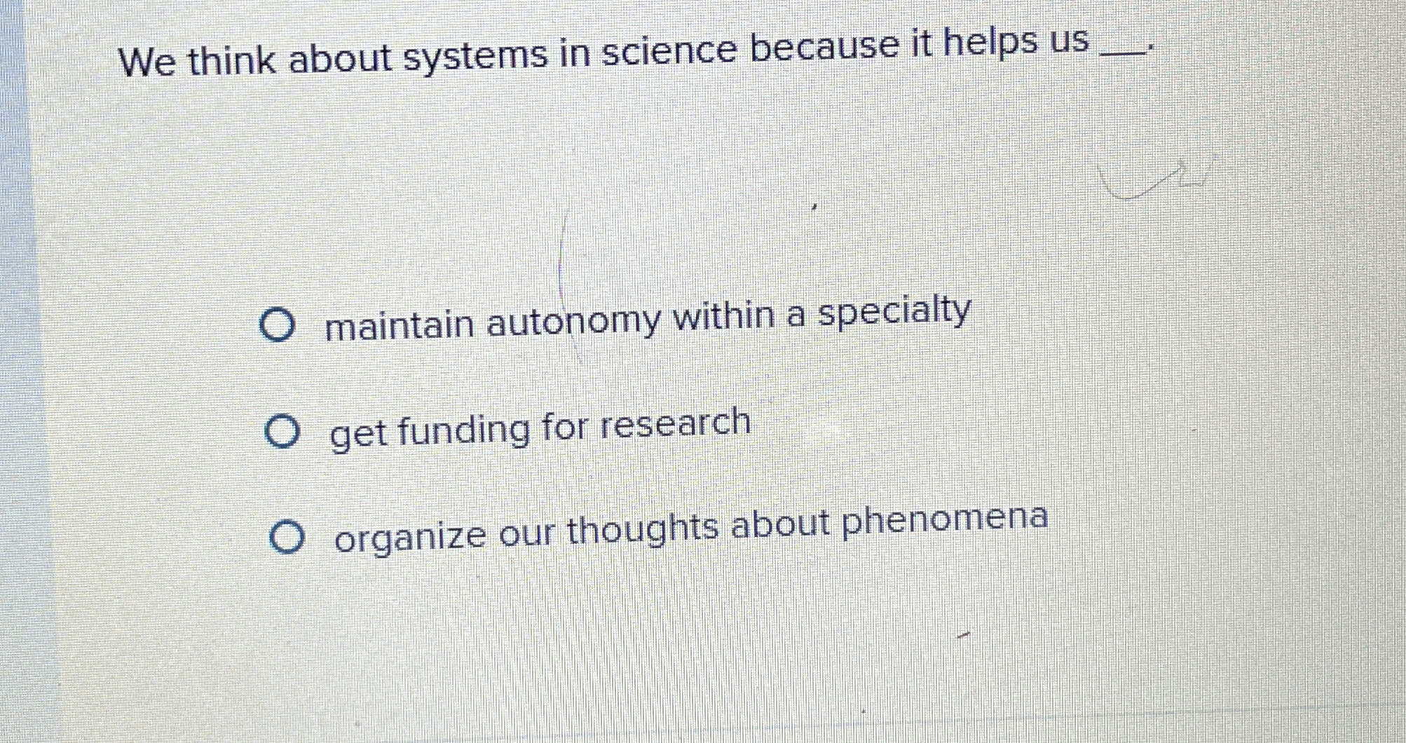 Solved We think about systems in science because it helps us | Chegg.com