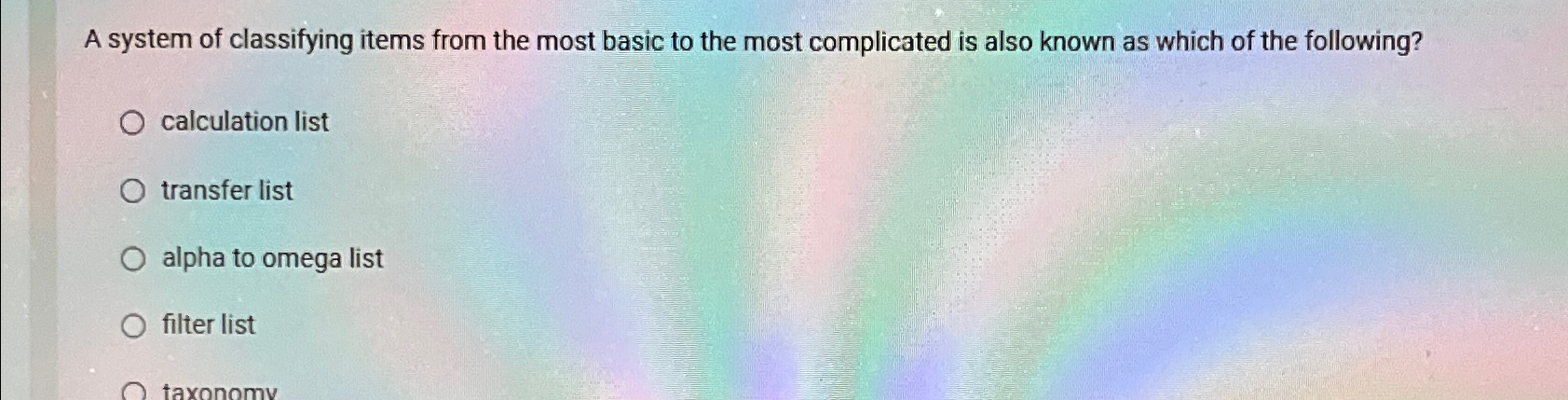 Solved A system of classifying items from the most basic to | Chegg.com