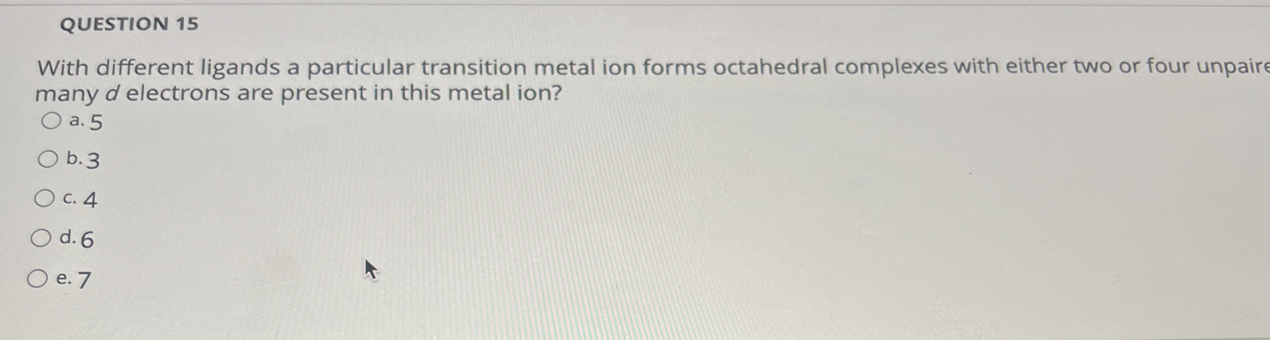 Solved QUESTION 15With different ligands a particular | Chegg.com