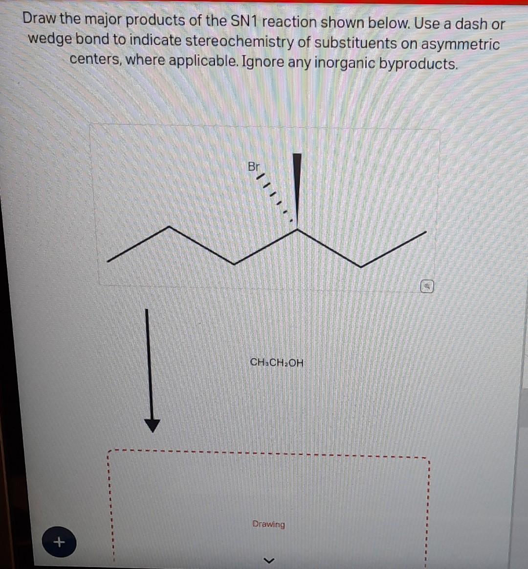 Solved Draw the major products of the SN1 reaction shown | Chegg.com