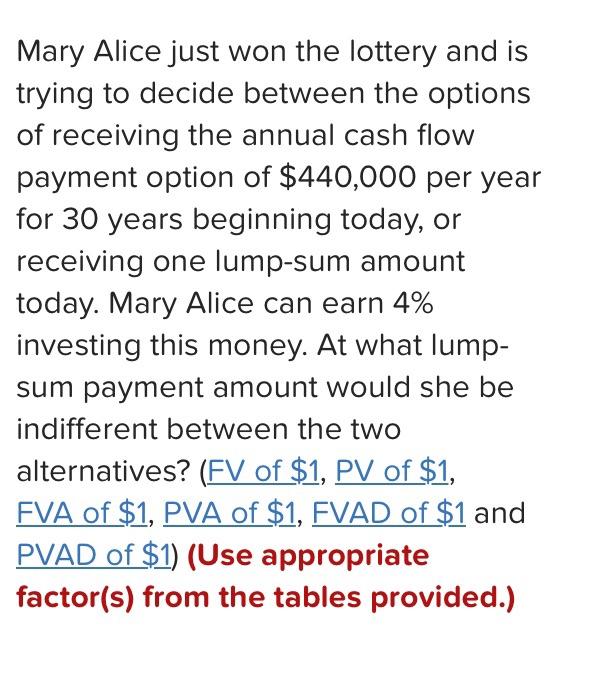 Solved Mary Alice just won the lottery and is trying to | Chegg.com