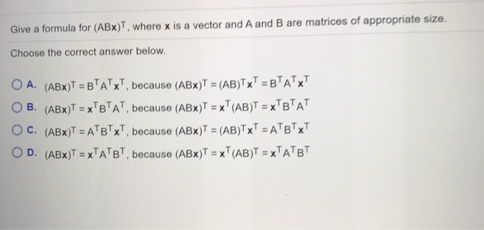 Solved Give a formula for (ABX), where x is a vector and A | Chegg.com