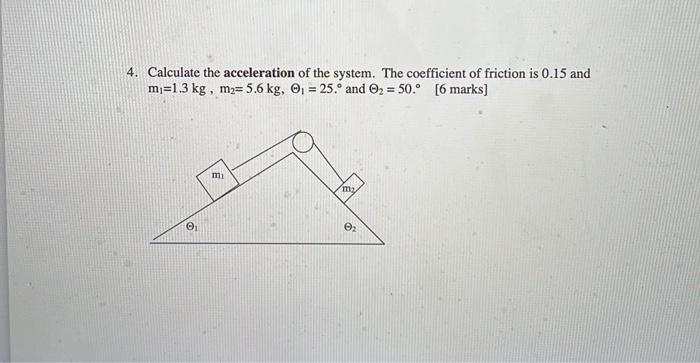 Solved 4. Calculate the acceleration of the system. The | Chegg.com