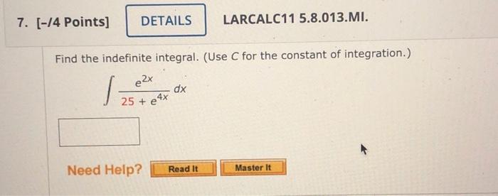 Solved 7. [-/4 Points] DETAILS Find the indefinite integral. | Chegg.com