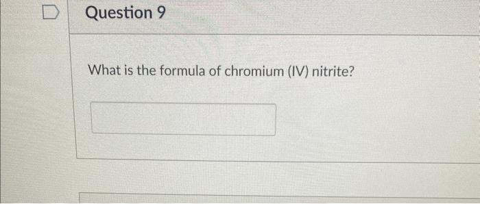 Solved What is the formula of chromium (IV) nitrite? | Chegg.com