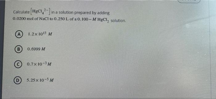 Solved Calculate [HgCl2- in a solution prepared by adding | Chegg.com