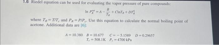 Solved 1.6 Riedel equation can be used for evaluating the | Chegg.com