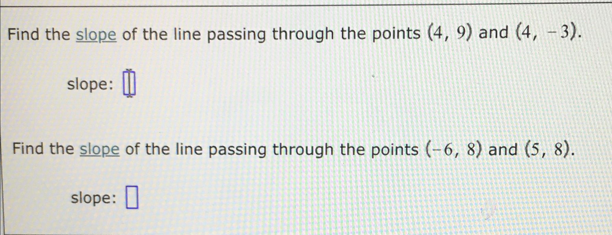 Solved Find the slope of the line passing through the points | Chegg.com