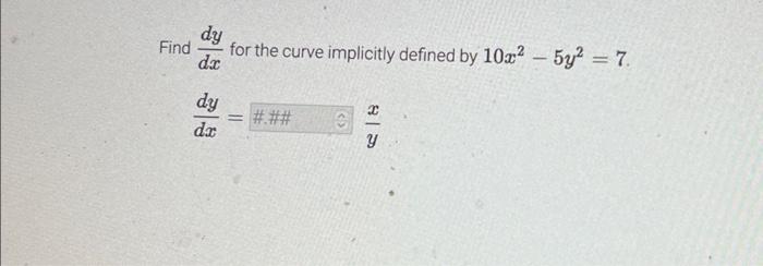 Solved Find dxdy for the curve implicitly defined by | Chegg.com