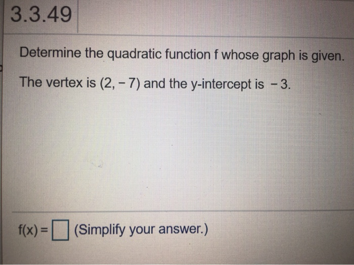Solved 3.3.49 Determine the quadratic function f whose graph | Chegg.com