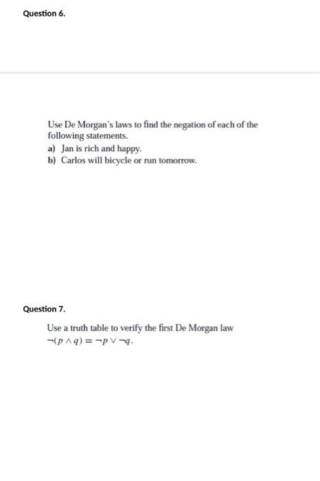 Solved Question 6. Use De Morgan's laws to find the negation | Chegg.com