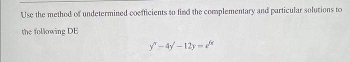 Solved Use the method of undetermined coefficients to find | Chegg.com