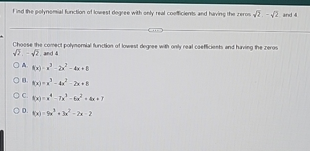 Solved Find the polynomial function of lowest degree with | Chegg.com