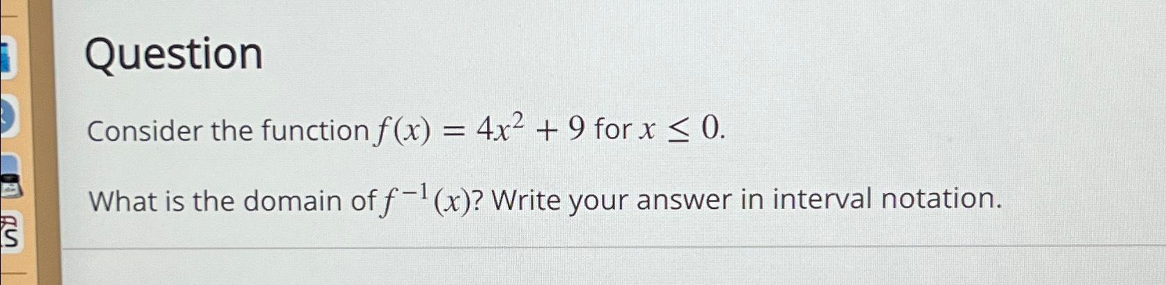 Solved QuestionConsider the function f(x)=4x2+9 ﻿for | Chegg.com