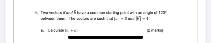 Solved 4. Two vectors aand have a common starting point with | Chegg.com