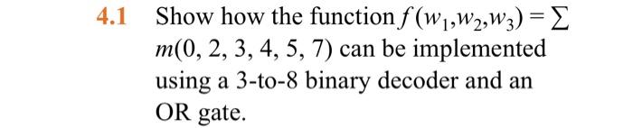 Solved 4.1.Show how the function f(w1,w2,w3)=∑ | Chegg.com