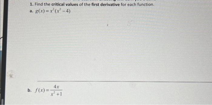 Solved 1. Find the critical values of the first derivative | Chegg.com