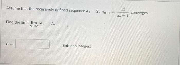 Solved Assume that the recursively defined sequence a1 = 2, | Chegg.com