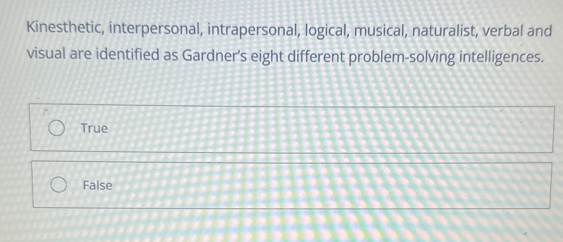 Solved Kinesthetic, interpersonal, intrapersonal, logical, | Chegg.com