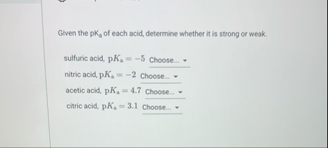 Solved Given the pKa ﻿of each acid, determine whether it is | Chegg.com
