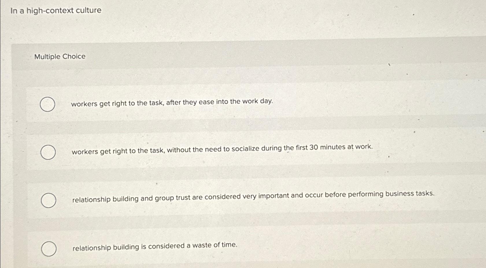 Solved In a high-context cultureMultiple Choiceworkers get | Chegg.com