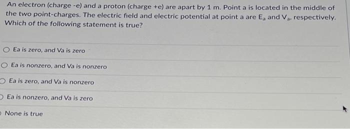 Solved An Electron Charge E And A Proton Charge E Are