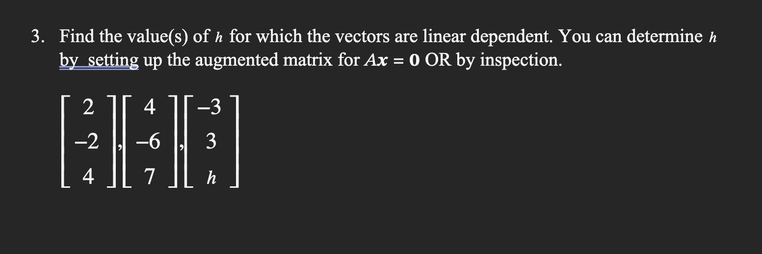 Solved Linear Algebra:Find the value(s) ﻿of h ﻿for which the | Chegg.com
