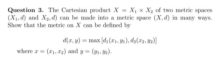 Solved Question 3. The Cartesian product X=X1×X2 of two | Chegg.com