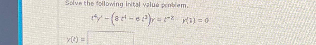 Solved Solve the following inital value | Chegg.com