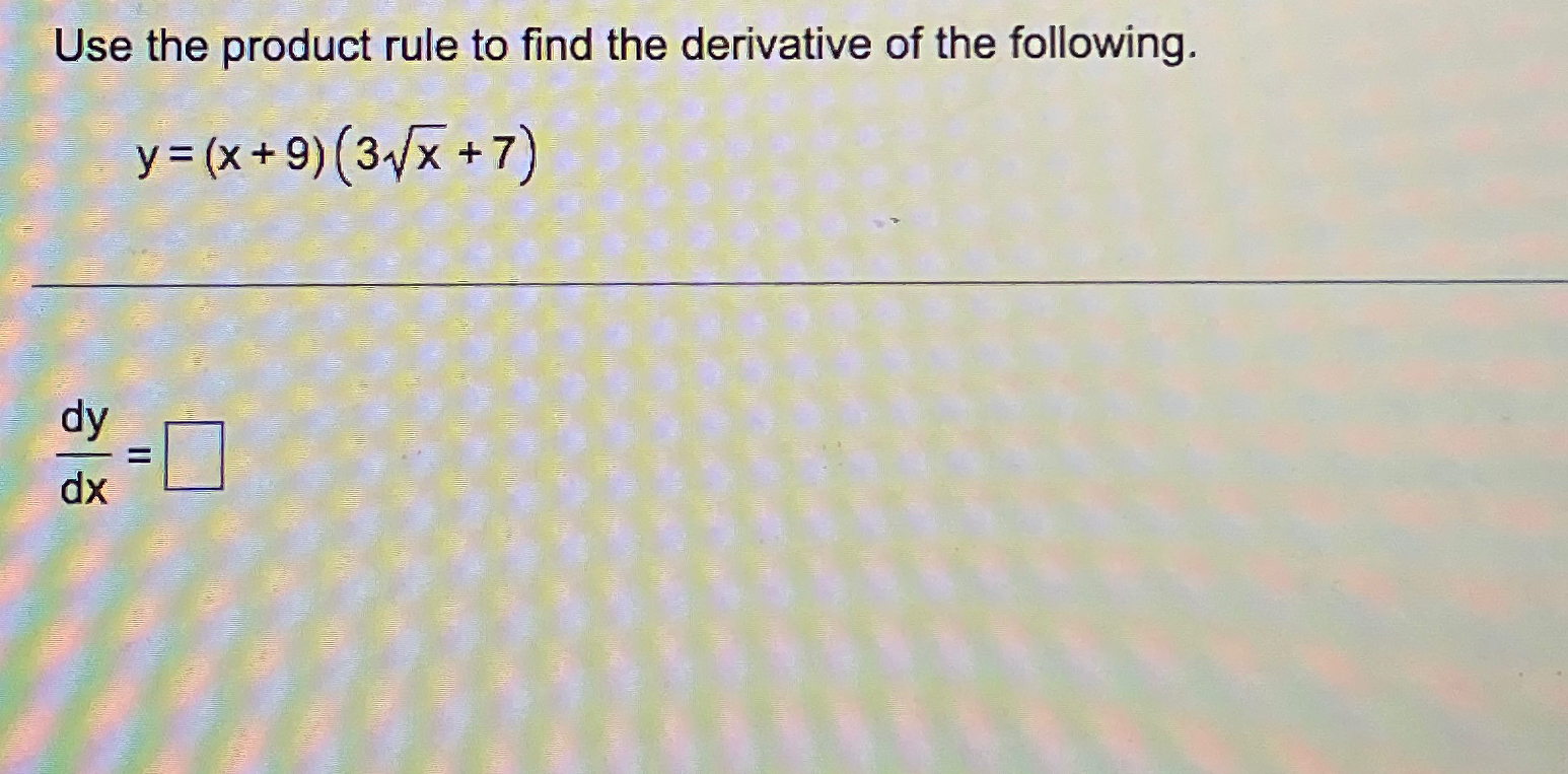 Solved Use the product rule to find the derivative of the | Chegg.com