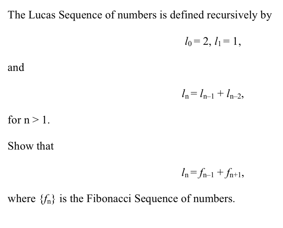 Solved by an EXPERT The Lucas Sequence of numbers is defined ...