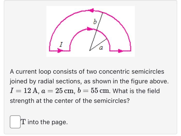 Solved A current loop consists of two concentric semicircles | Chegg.com