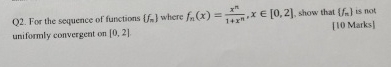 Solved Q2. ﻿For the sequence of functions {fn} ﻿where | Chegg.com