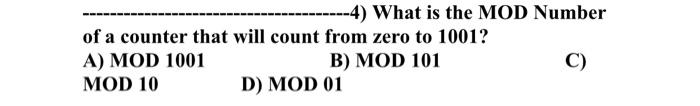 Solved --4) What is the MOD Number of a counter that will | Chegg.com ...