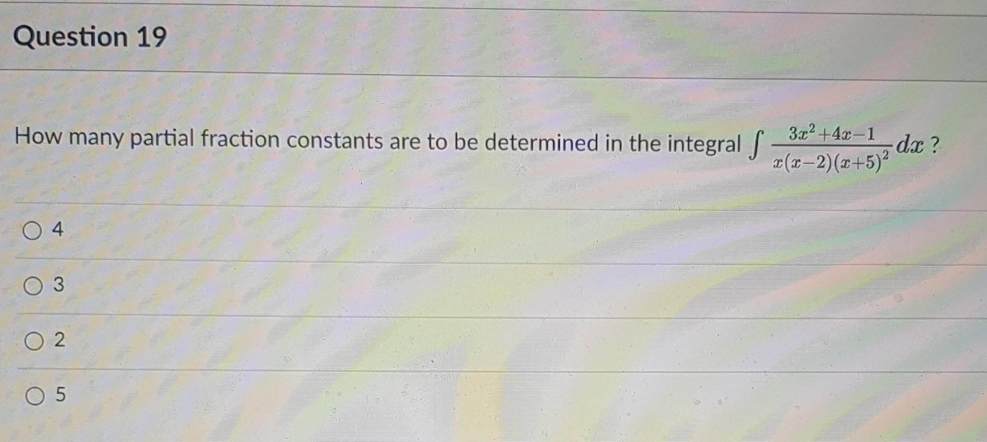 Solved Question 19 How many partial fraction constants are | Chegg.com