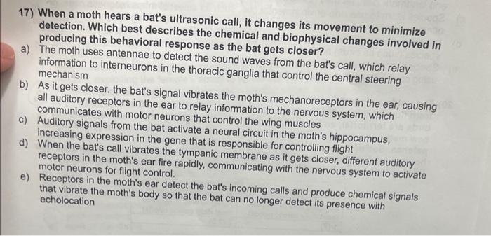 Solved 17) When a moth hears a bat's ultrasonic call, it | Chegg.com