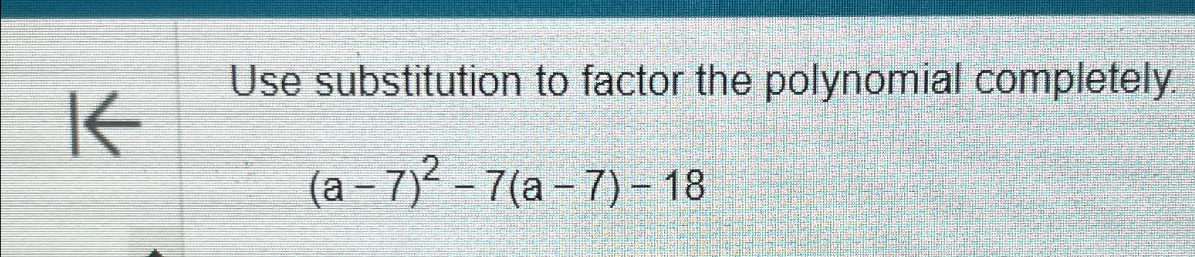 Solved Use substitution to factor the polynomial | Chegg.com