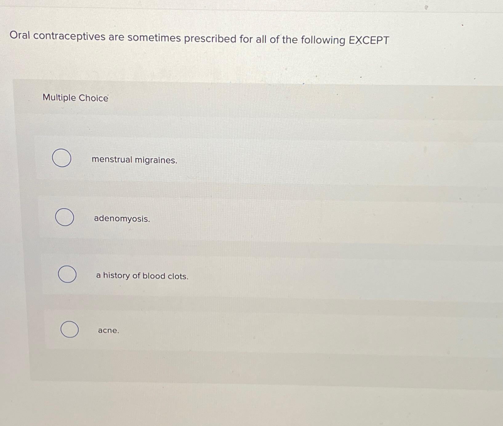 Solved Oral contraceptives are sometimes prescribed for all | Chegg.com