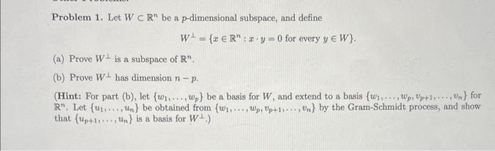 Solved Problem 1. Let W⊂Rn be a p-dimensional subspace, and | Chegg.com