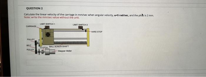 Solved Calculate the linear velocity of the carriage in | Chegg.com