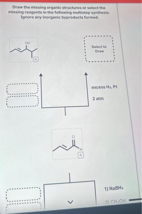 Solved Draw the missing organic structures or select the | Chegg.com