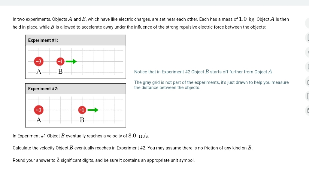 Solved In two experiments, Objects A and B, ﻿which have like | Chegg.com