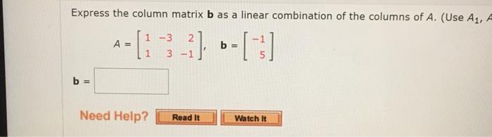 Solved Express the column matrix b as a linear combination | Chegg.com