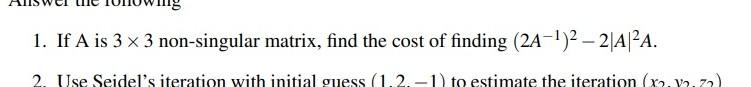 1. If A is 3×3 non-singular matrix, find the cost of | Chegg.com