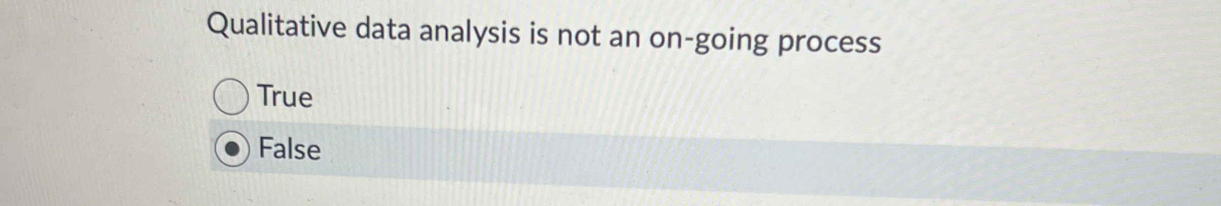 Solved Qualitative data analysis is not an on-going process | Chegg.com