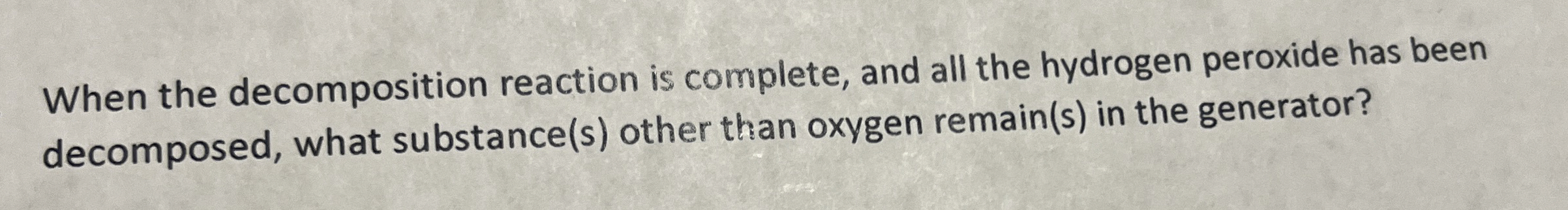 Solved When the decomposition reaction is complete, and all | Chegg.com