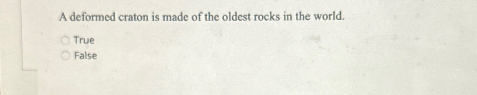 Solved A deformed craton is made of the oldest rocks in the | Chegg.com