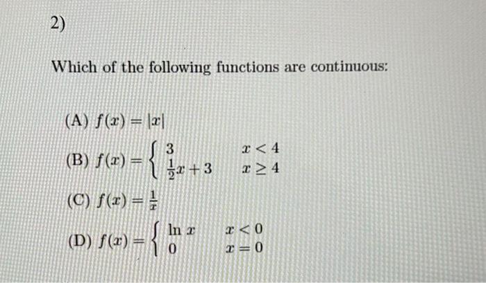Solved 2) Which of the following functions are continuous: | Chegg.com